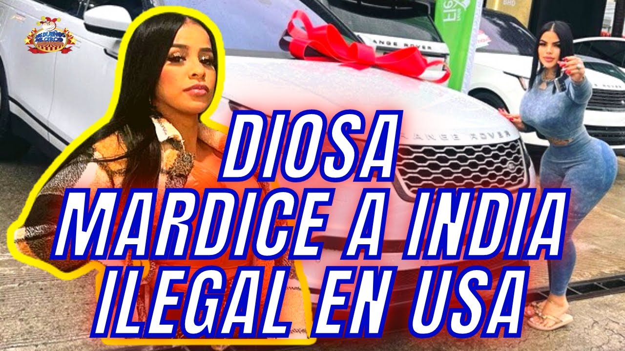 INDIA FRESH VS DIOSA COTIZADA. VOLVIÓ DE USA ¿DEPORTADA Y RICA? - YouTube