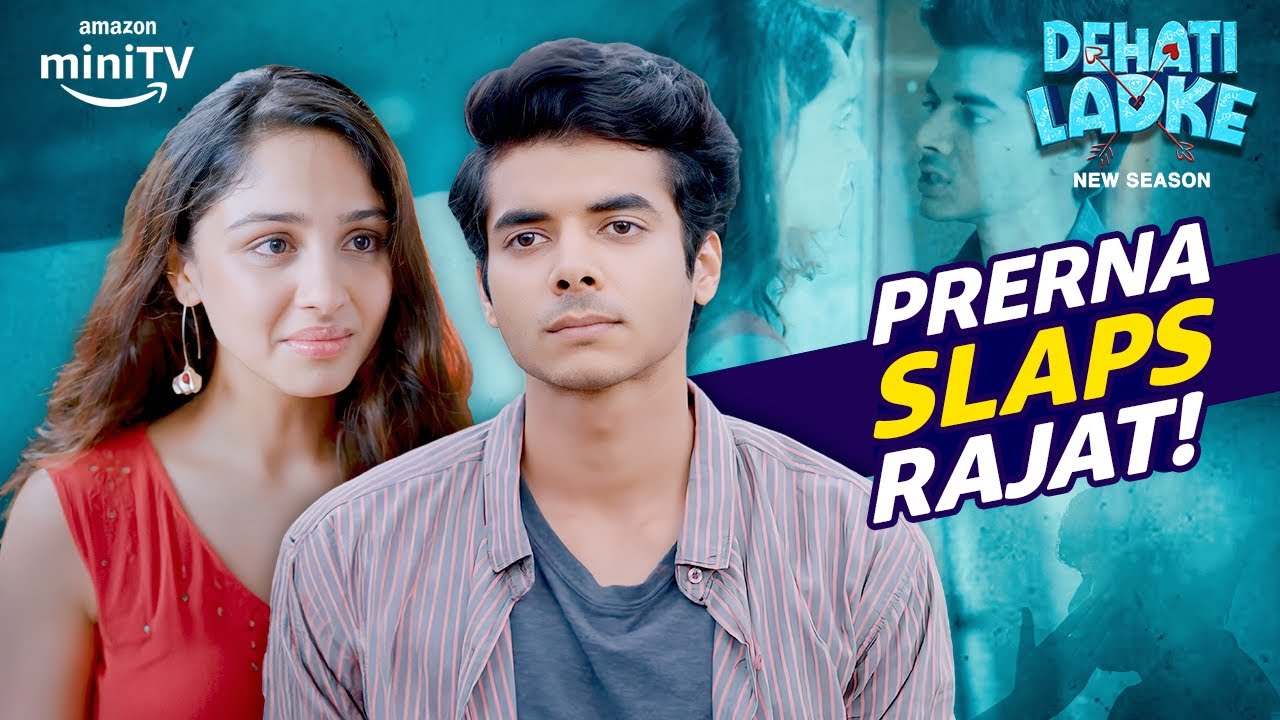 Prerna Slapped Rajat! ft. Shine Pandey, Saamya Jainn | Dehati Ladke ...