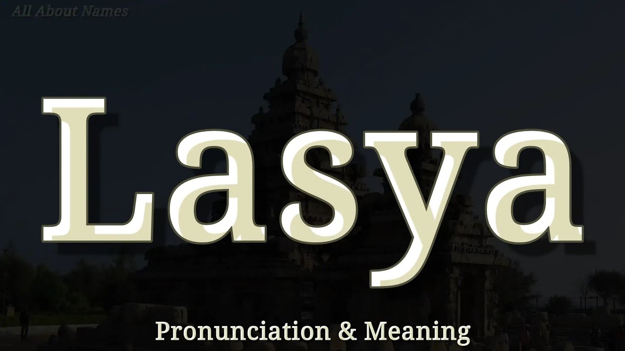 Lasya - Pronunciation and Meaning - YouTube