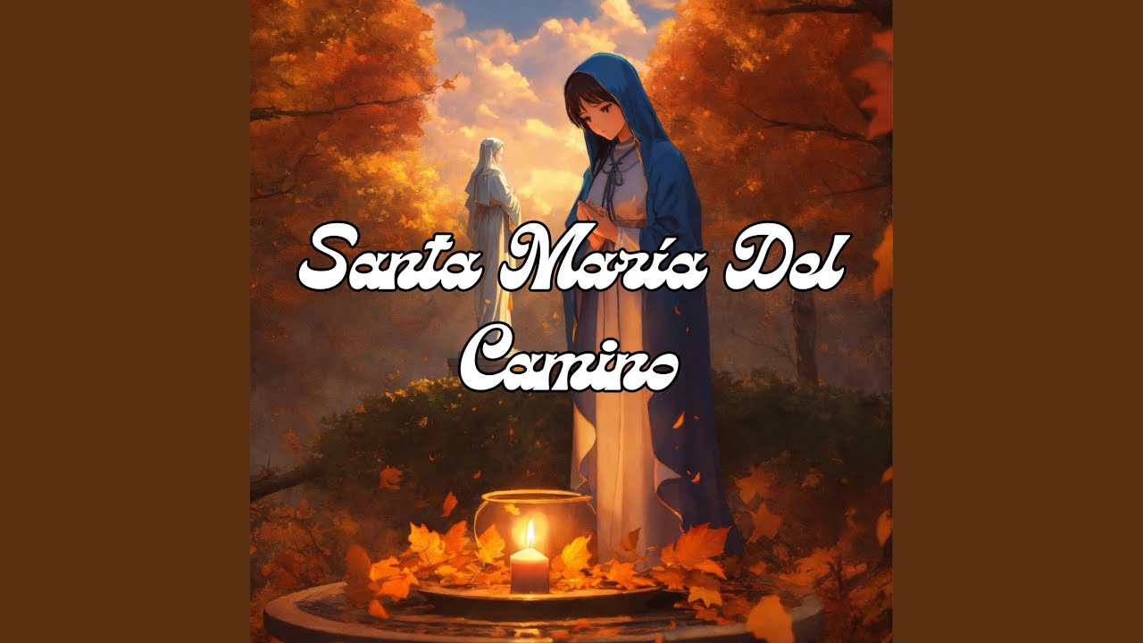Santa María del Camino - YouTube