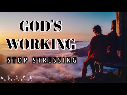 GOD IS WORKING NOW ; Stop Stressing - Motivational and inspirational ...