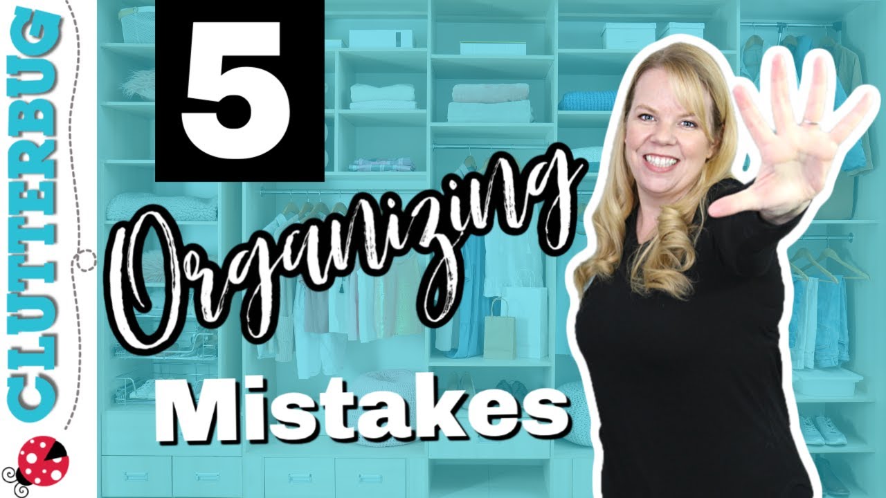 5 Organizing Mistakes - YouTube