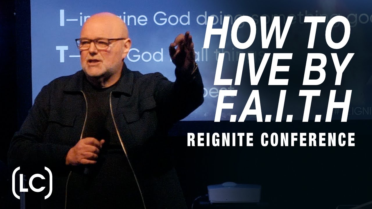 How to live by F.A.I.T.H | Reignite Conference - YouTube