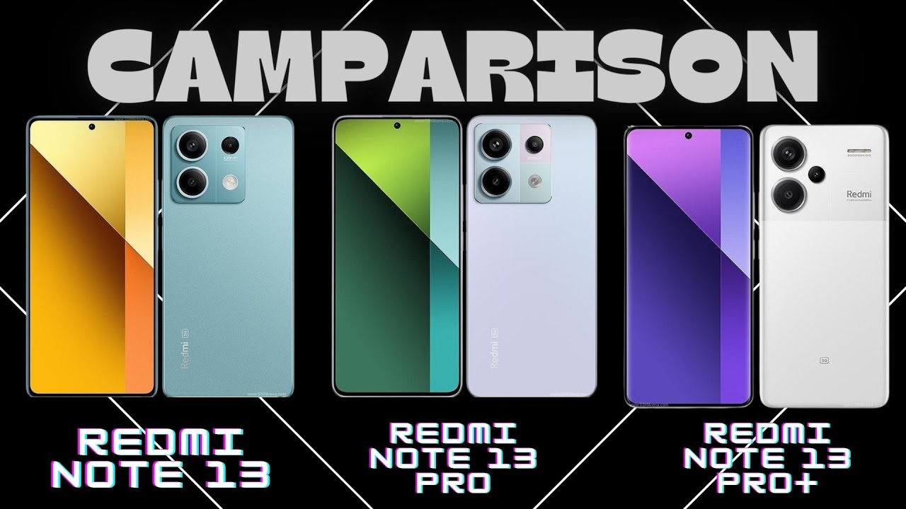 Redmi Note 13 vs Redmi Note 13 Pro vs Redmi Note Pro Plus Comparison ...