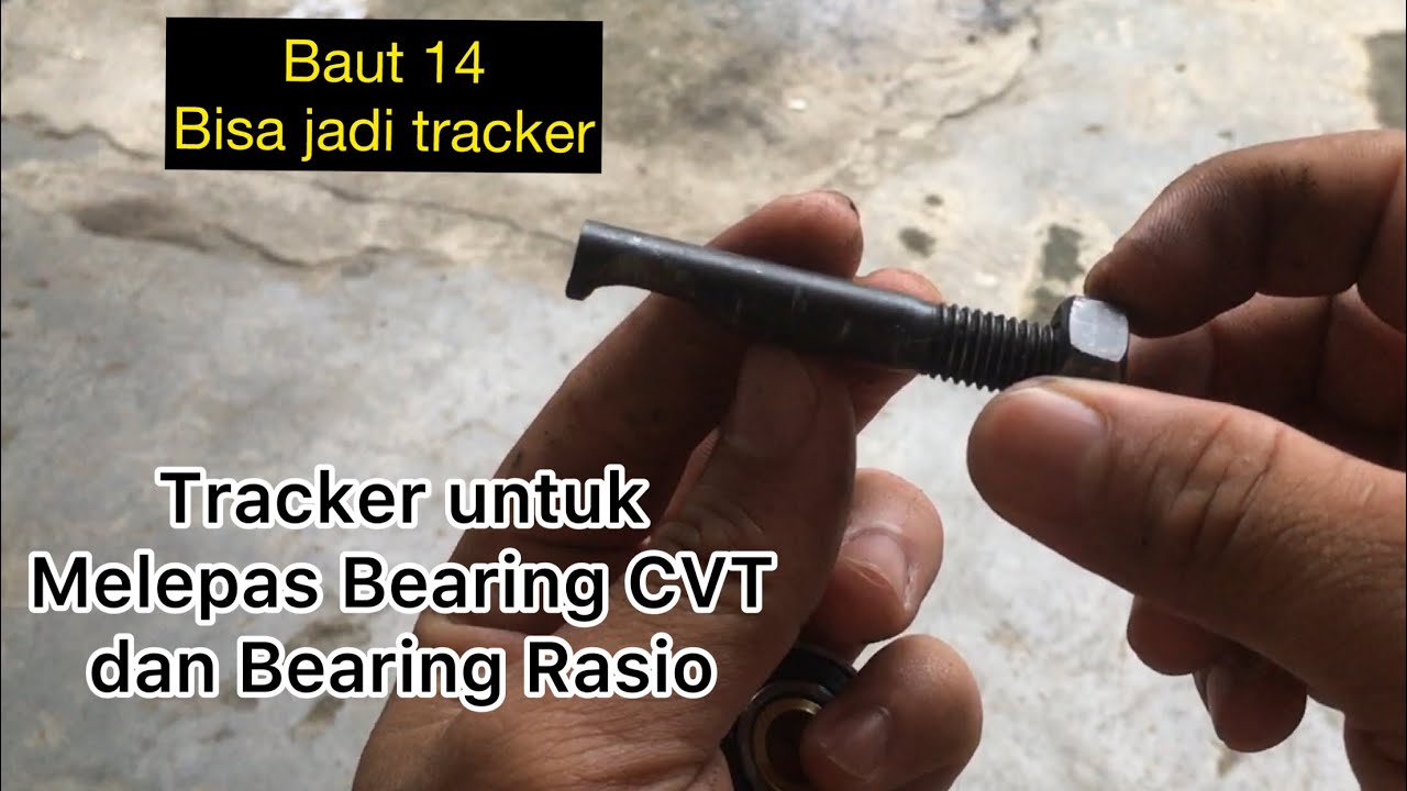 Tracker Bearing CVT, Bearing tanam , melepas Bearing CVT, melepas laher ...