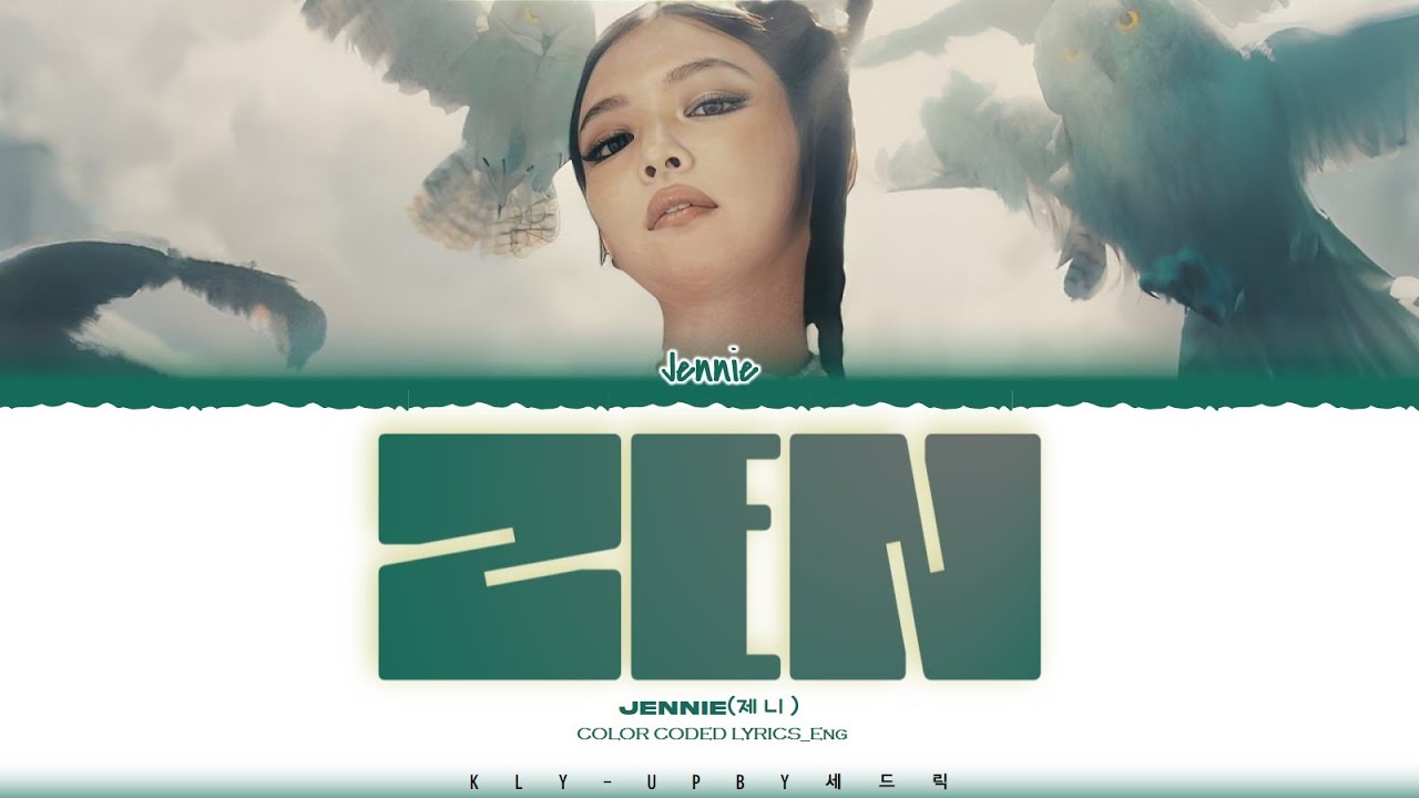 JENNIE- 'ZEN' Lyrics (Color Coded Lyrics) - YouTube Music