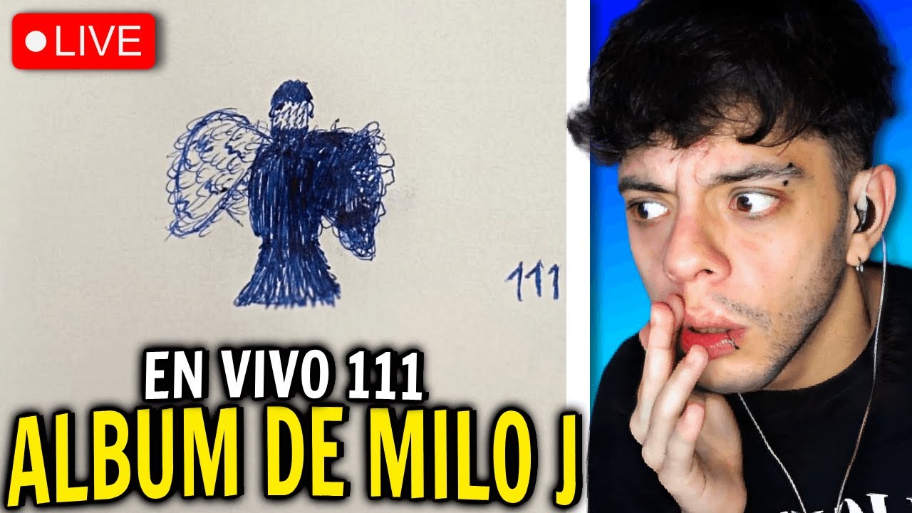 (REACCIÓN) ALBUM DE MILO J - 111 - YouTube