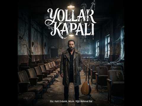 YGBAL MUSİC - YOLLAR KAPALI (feat. HALİL ERDEMİR)