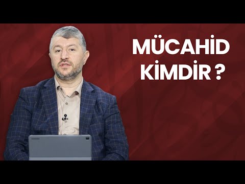 Mücahid Kimdir ? | Muhammed Emin Yıldırım