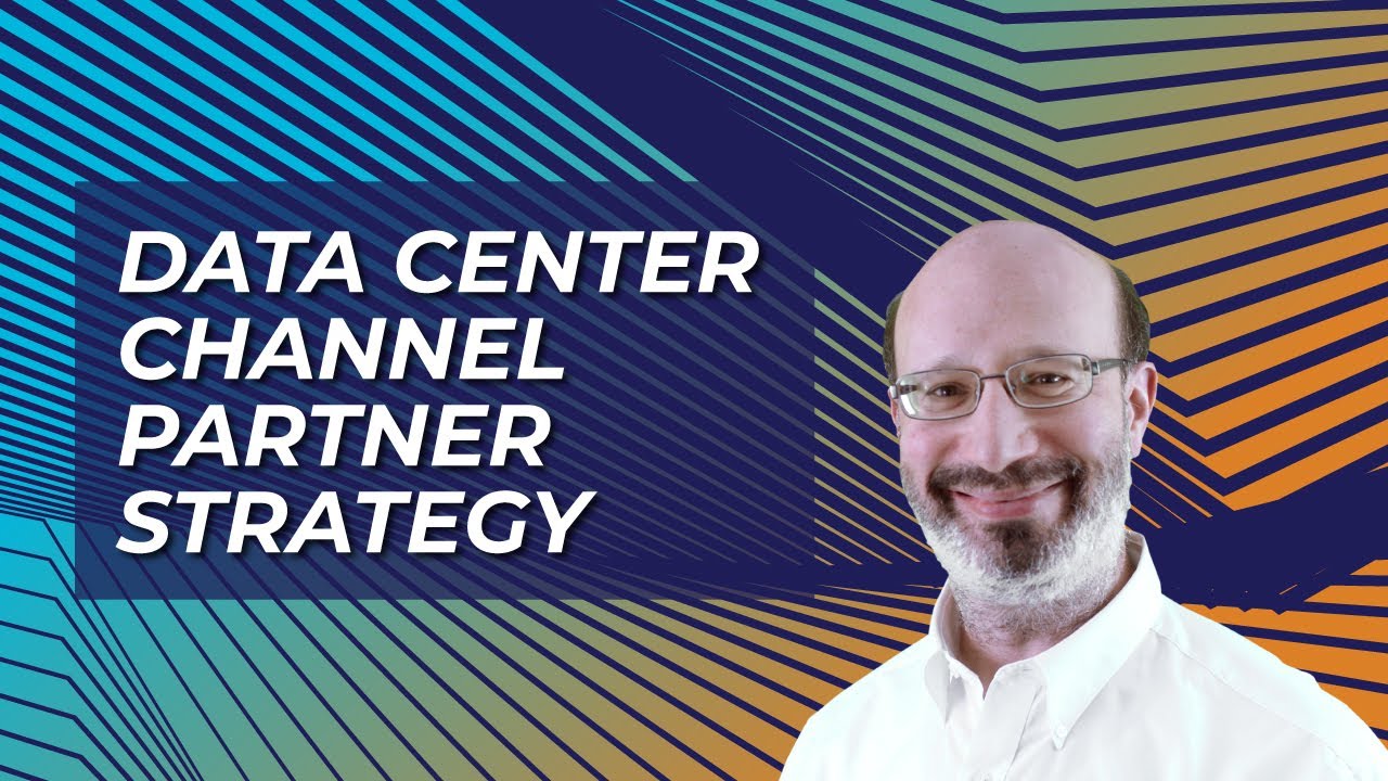 Data Center Channel Partner Strategy - YouTube