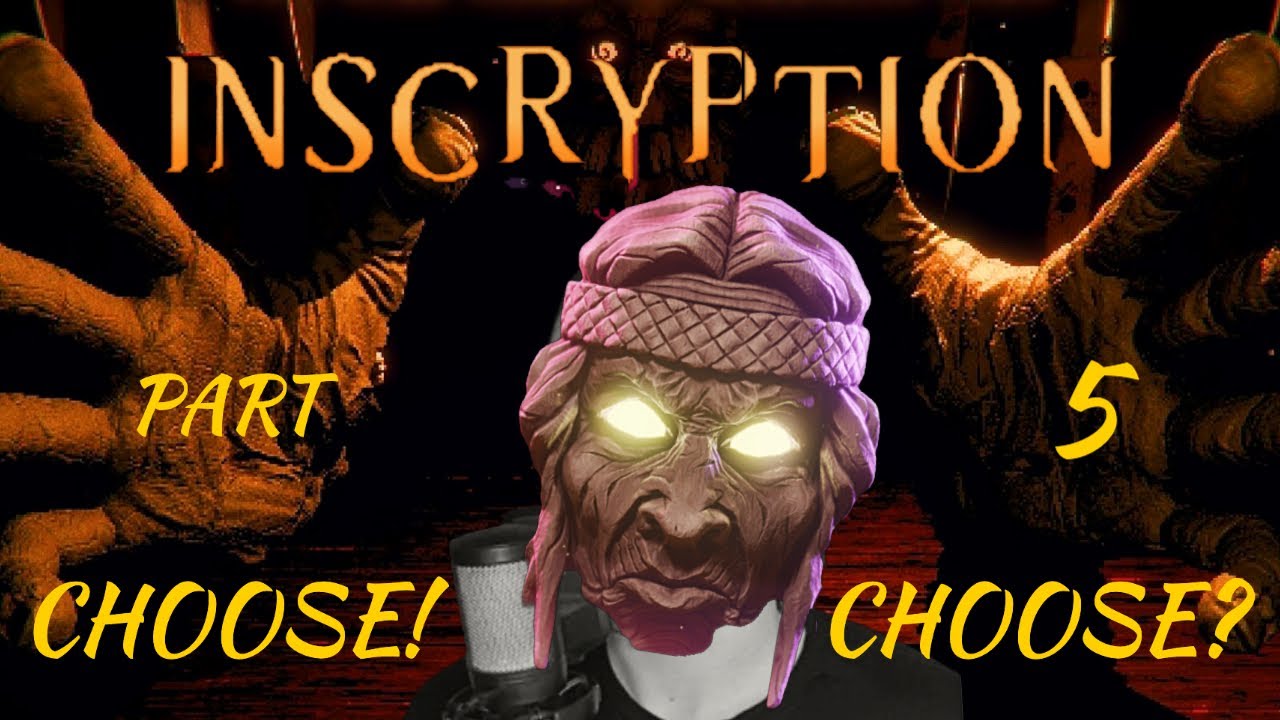 INSCRYPTION: PART 5- CHOOSE!?!? (Conspiracies Incoming!) - YouTube