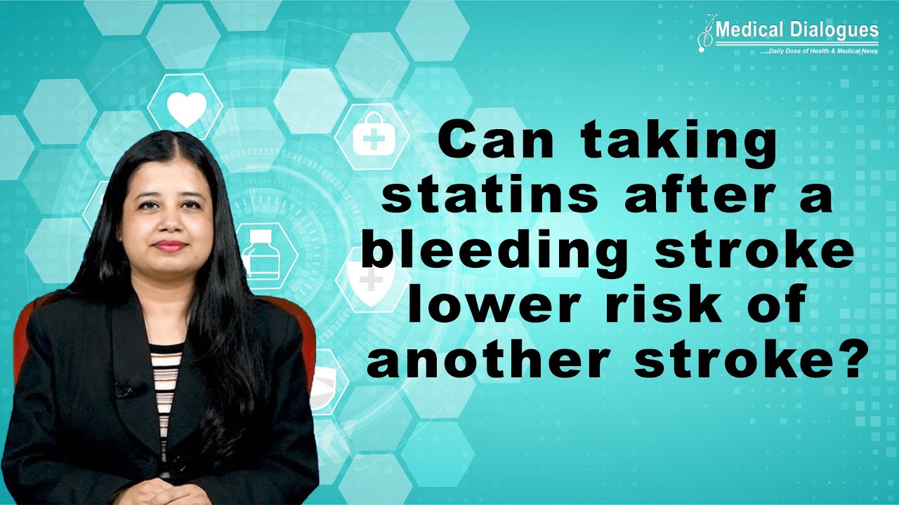 Can taking statins after a bleeding stroke lower risk of another stroke ...