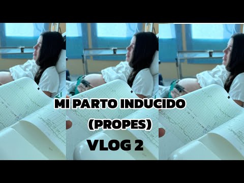 PARTO INDUCIDO (comenzamos con el propes) vlog 2 