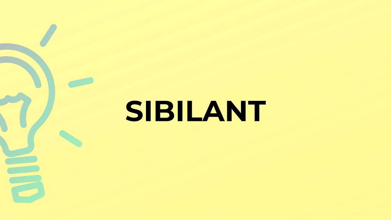 What is the meaning of the word SIBILANT? - YouTube