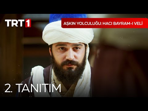 Aşkın Yolculuğu: Hacı Bayram-ı Veli 2. tanıtımı.
