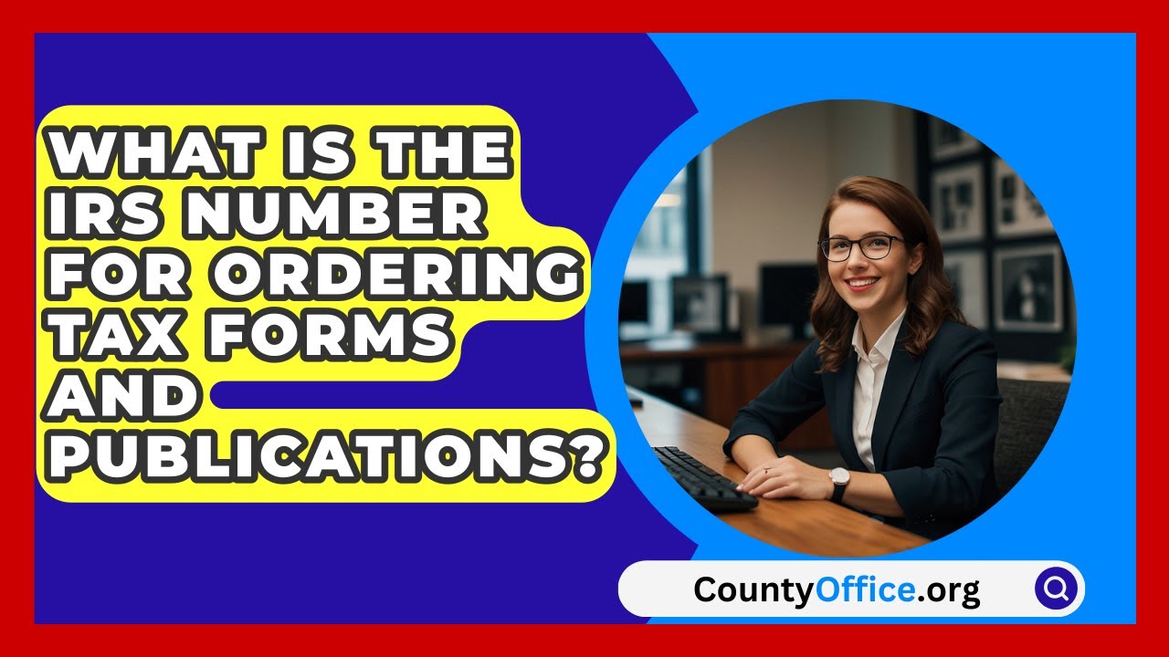 What Is the IRS Number for Ordering Tax Forms and Publications ...