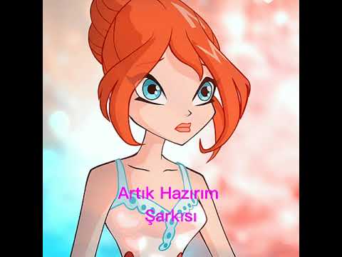 Winx Club Artık Hazırım Şarkısı