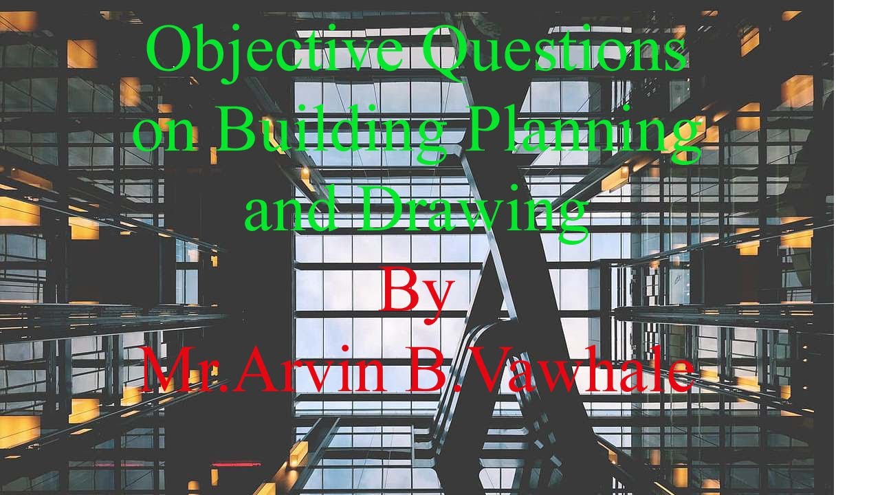 Objective Questions on Building Planning and Drawing by -Arvin B ...