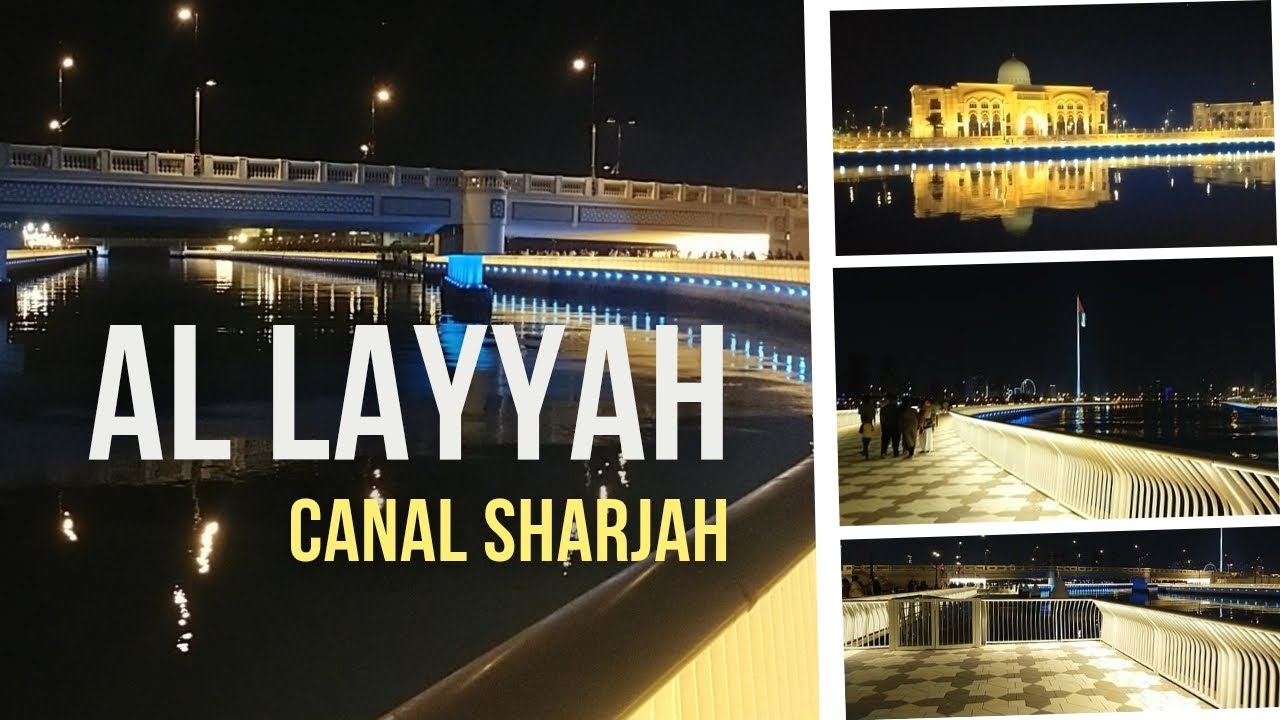New Tourist Attraction in Sharjah| Al Layyah Canal Sharjah New Landmark ...