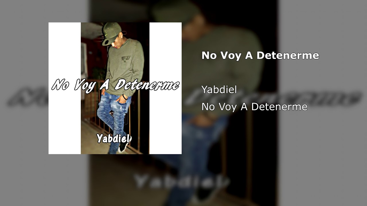 No Voy A Detenerme - Yabdiel (Audio Oficial) - YouTube