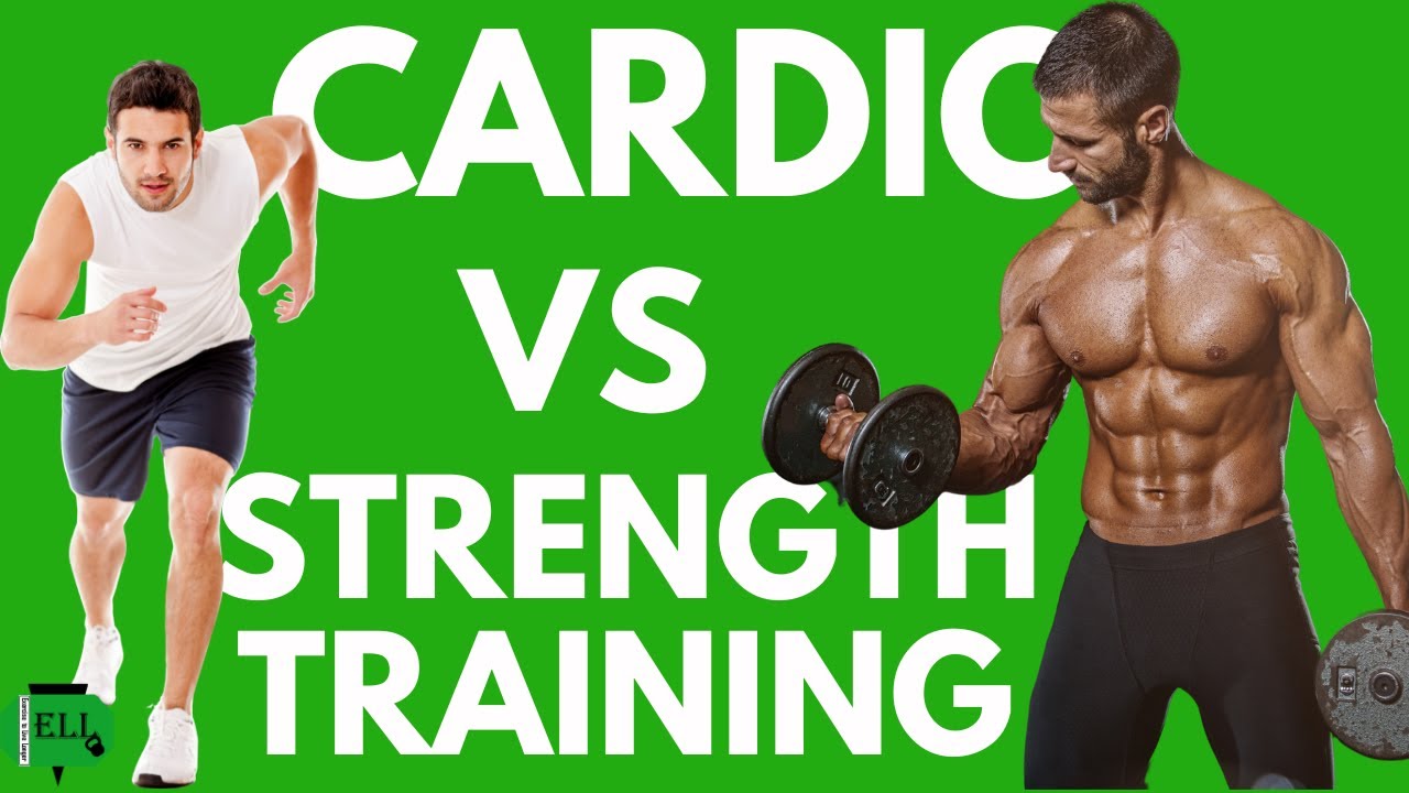 Cardio Vs Strength Training What You Should Know Youtube