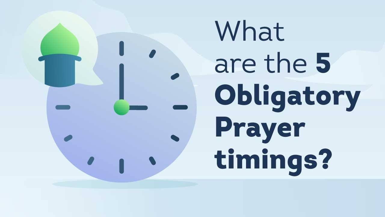 What are the 5 Obligatory Prayer timings? - YouTube