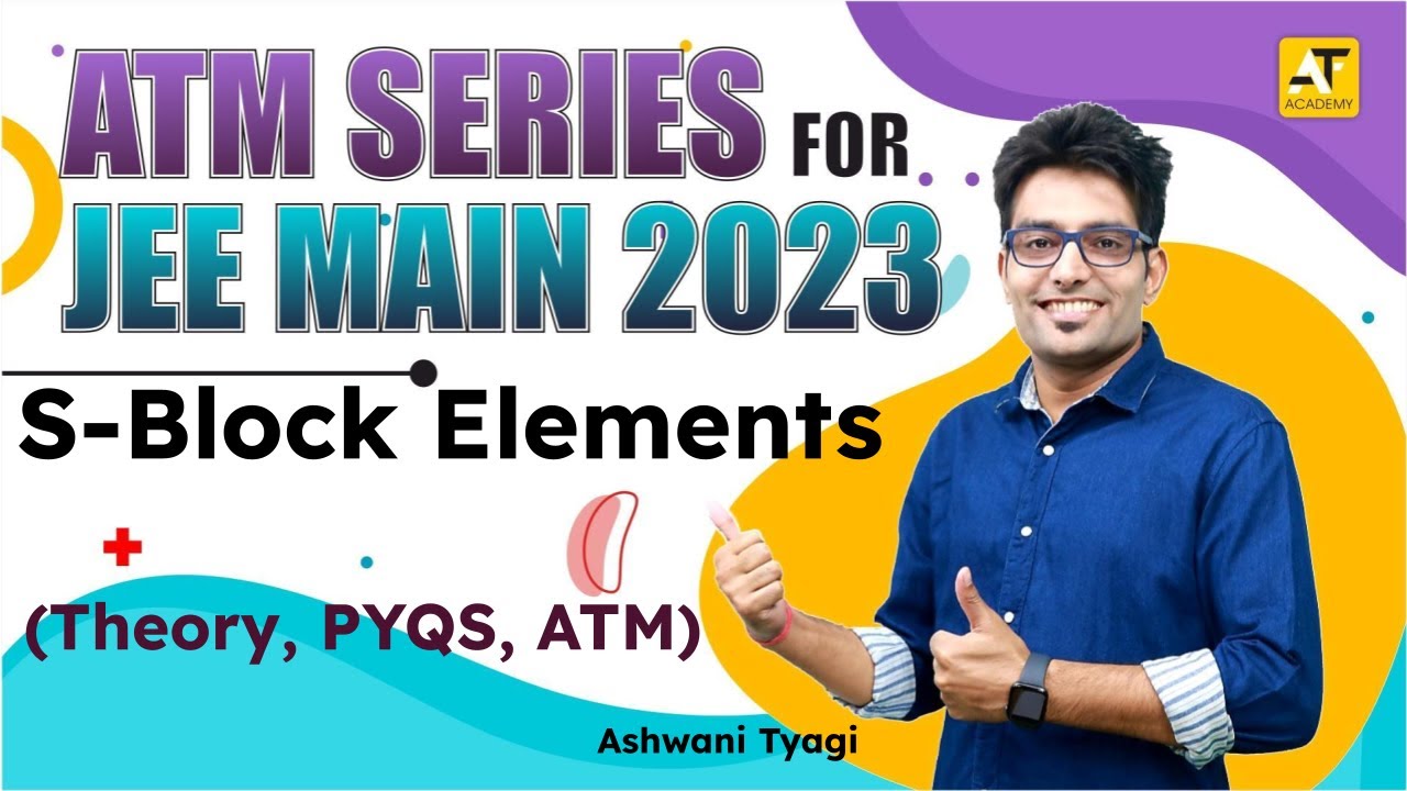 S-Block Elements|99%Tile For Sure|ATM Series| Day-5|JEE Main- 2023|Ashwani Tyagi - YouTube