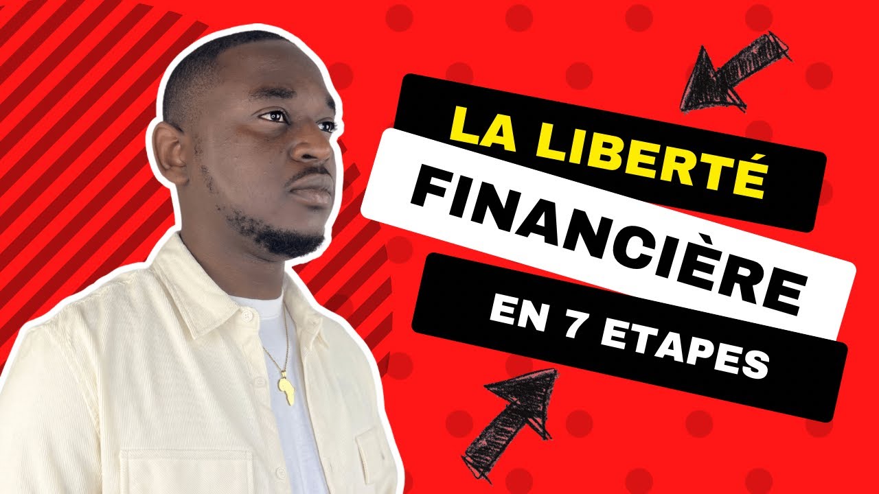 Les 7 étapes vers la liberté financière - YouTube