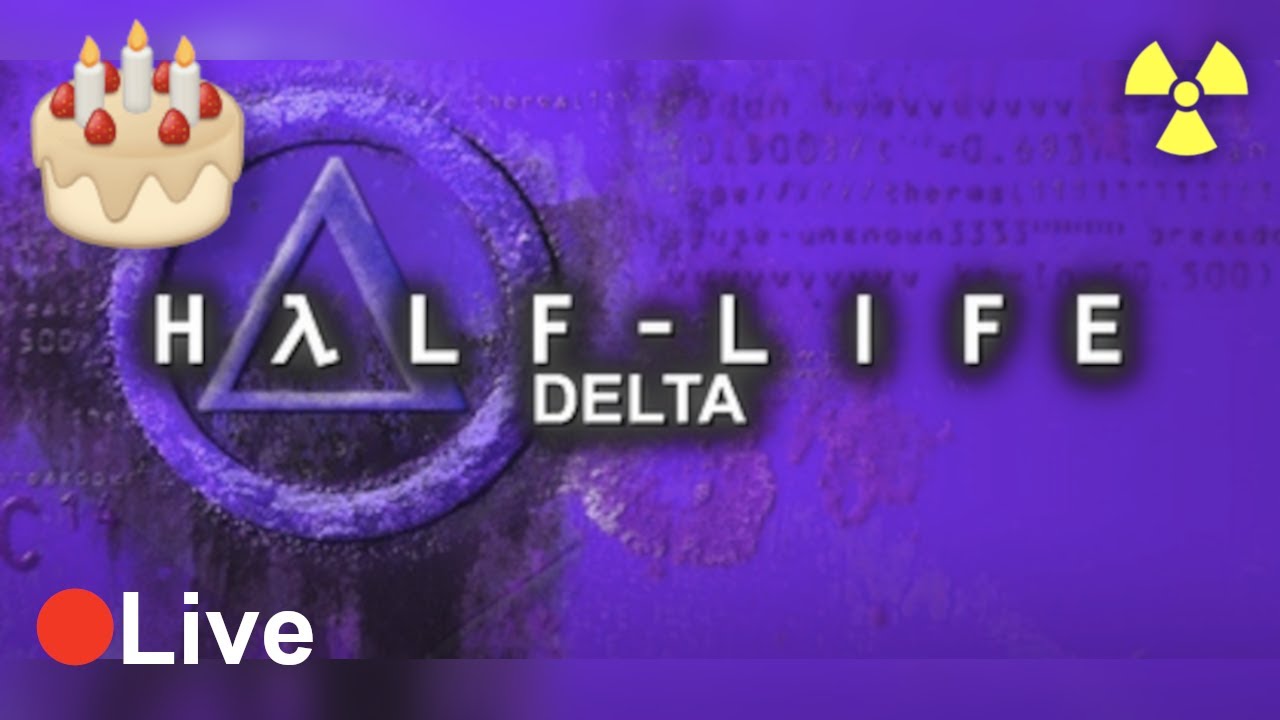 Half Life: Delta Particles *Birthday Stream* - YouTube