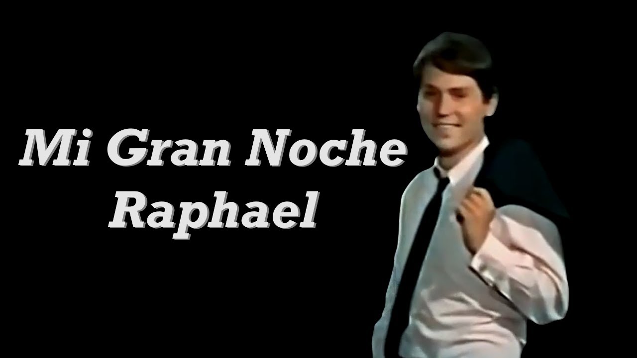 Mi Gran Noche - Raphael [Con Letra] - YouTube