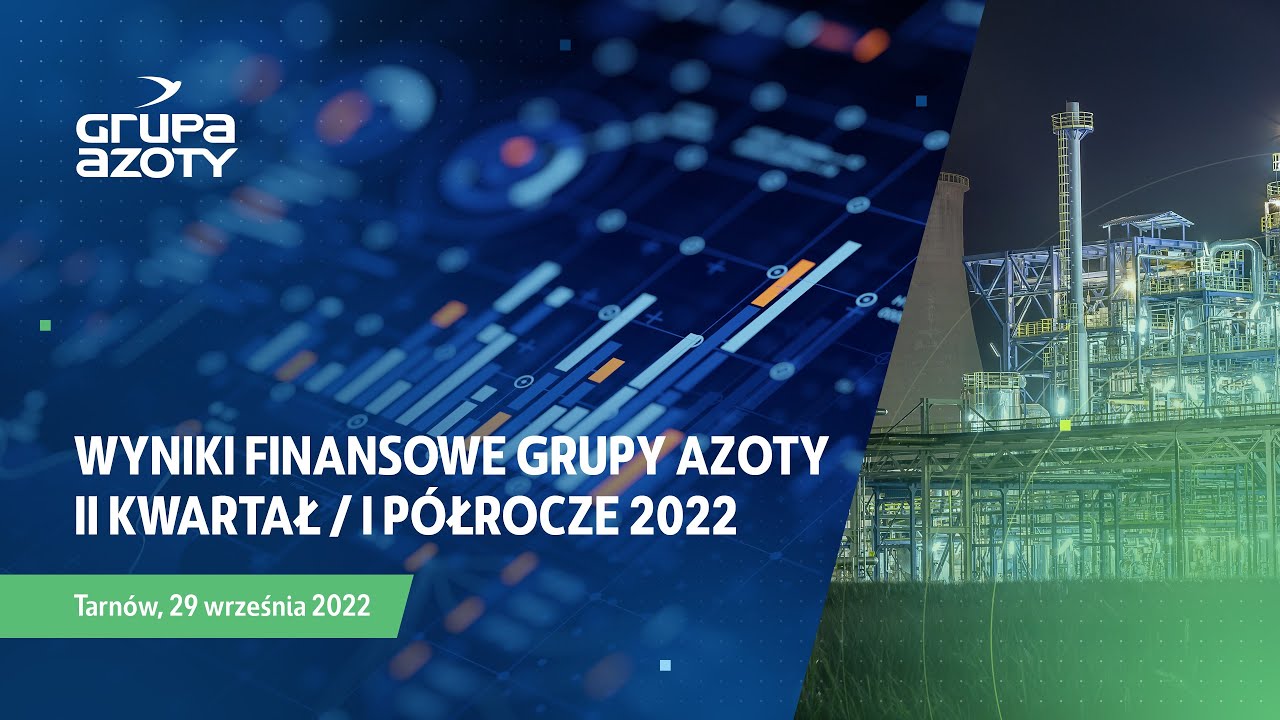 Grupa Azoty Group's Financial Results Q2 / H1 2022September 29, 2022 ...