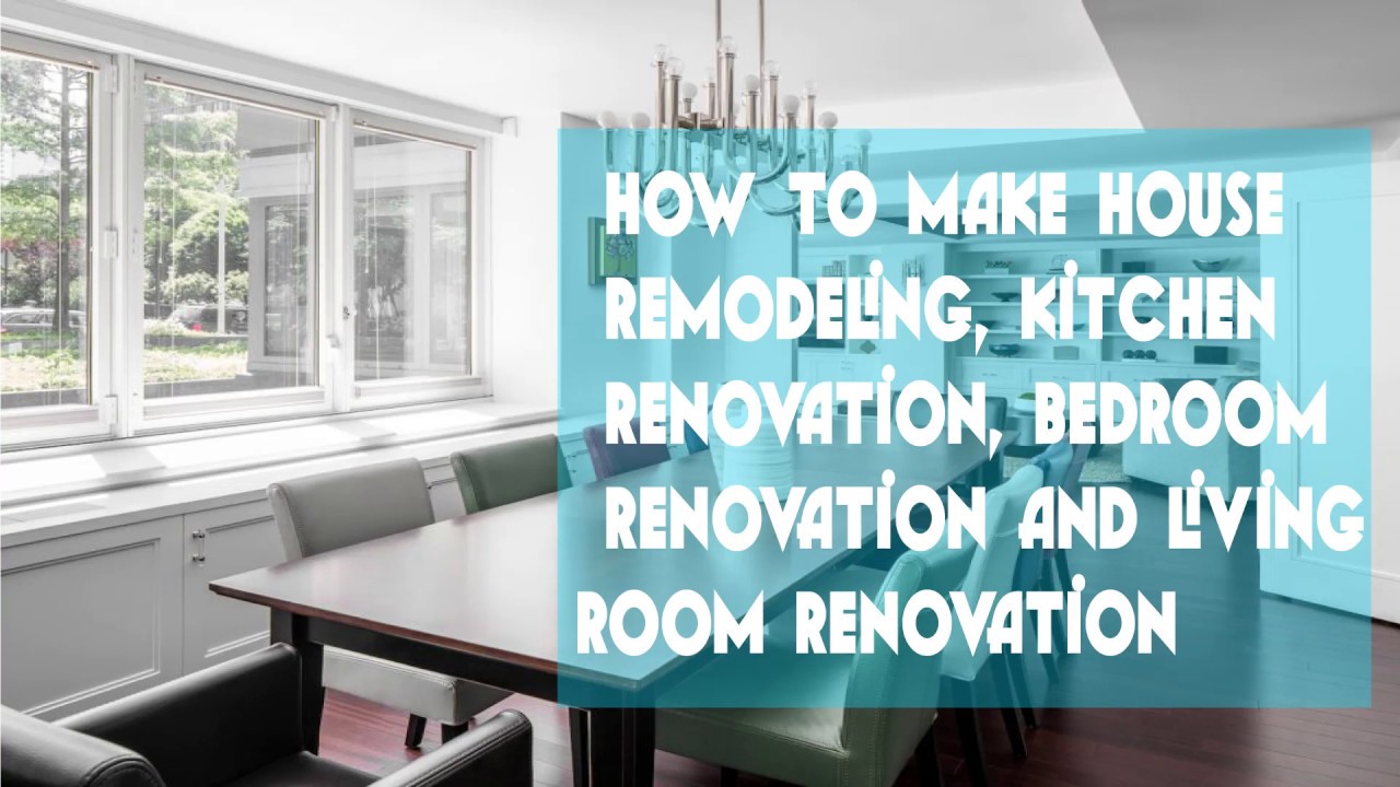 How To Make House Remodeling, Kitchen Renovation, Bedroom Renovation ...