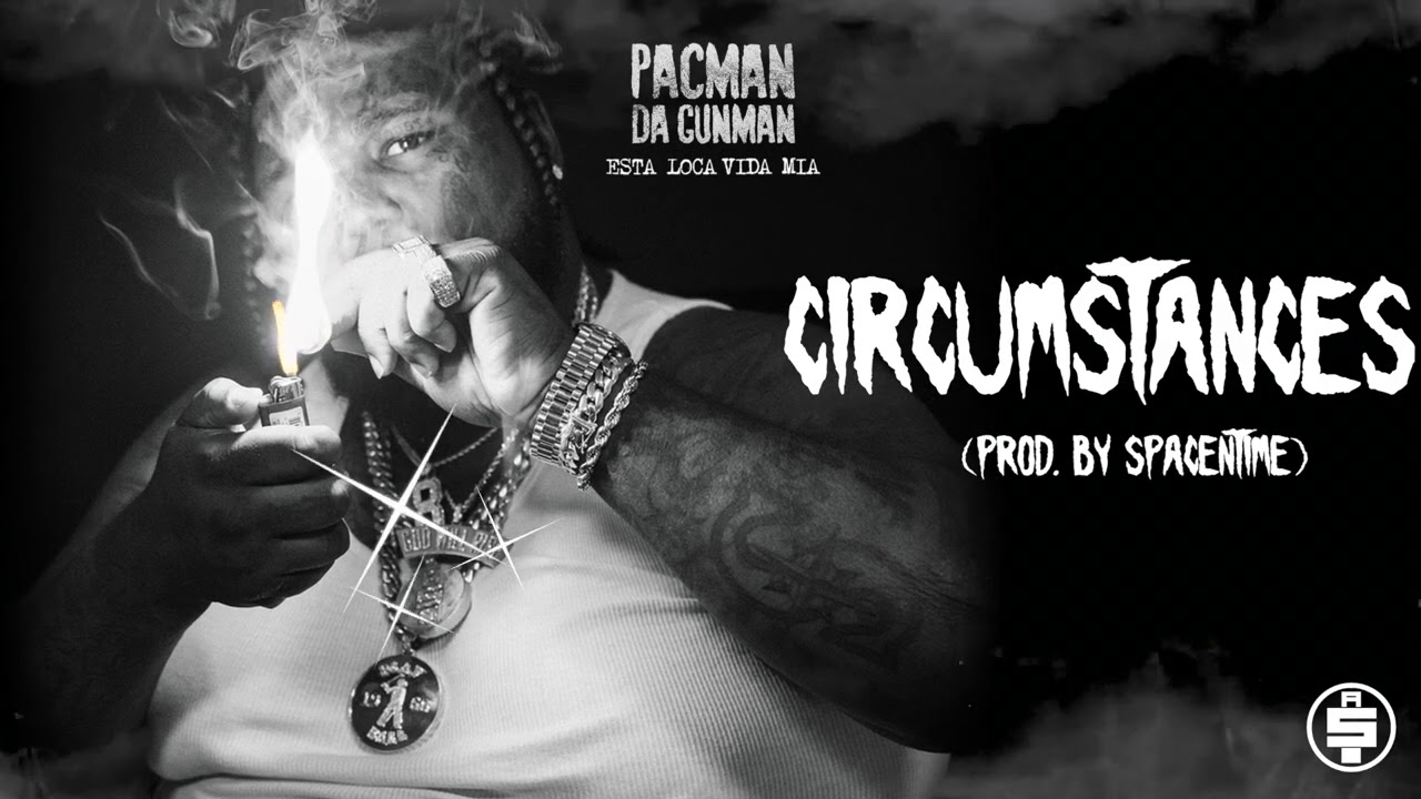Pacman Da Gunman - Circumstances (Official Audio) - YouTube