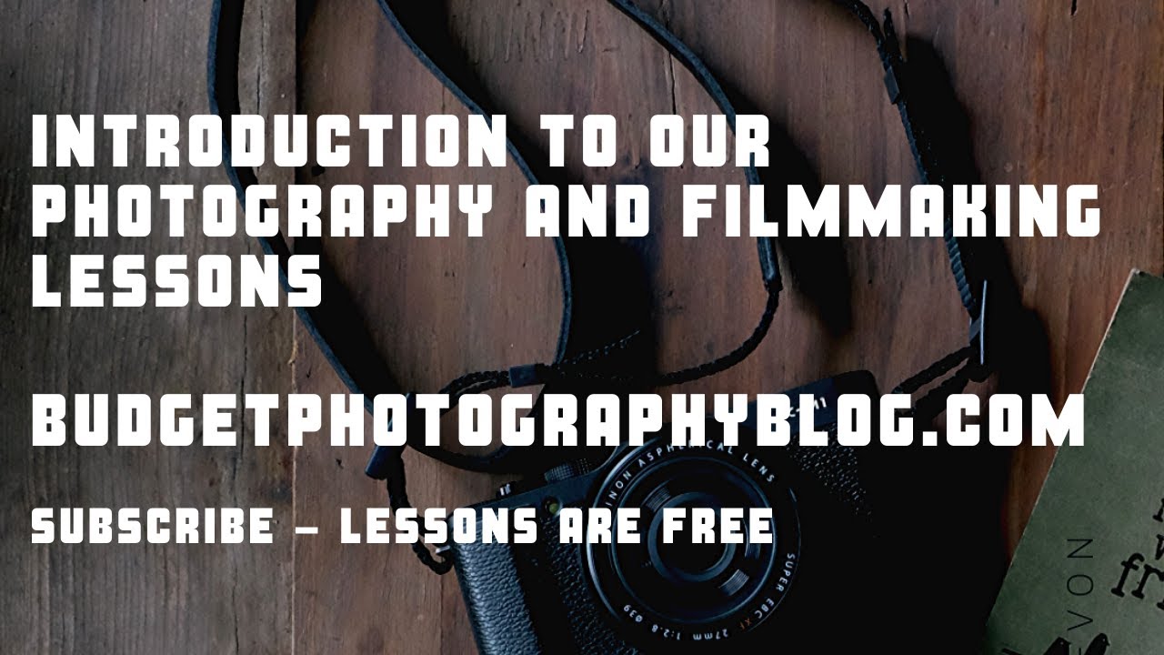 Introduction to Our Photography and Filmmaking Lessons (For Free) - YouTube