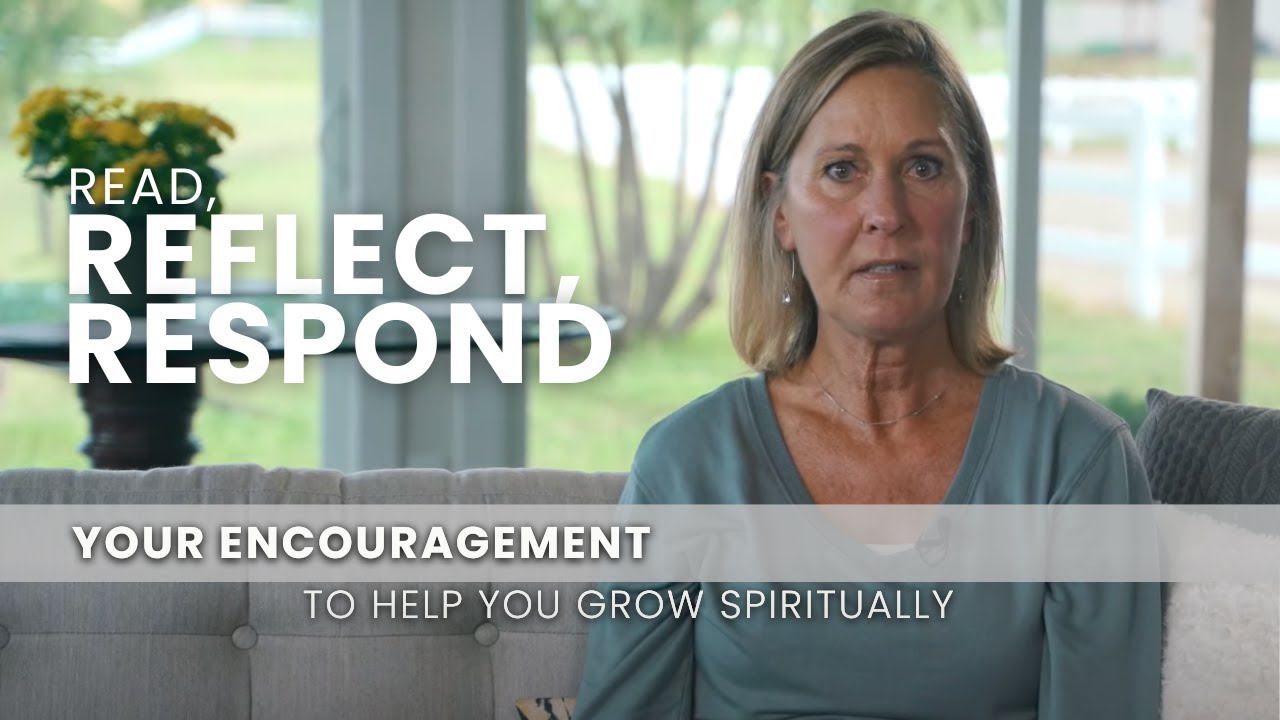 Read, Reflect, Respond - Growing Spiritually - YouTube