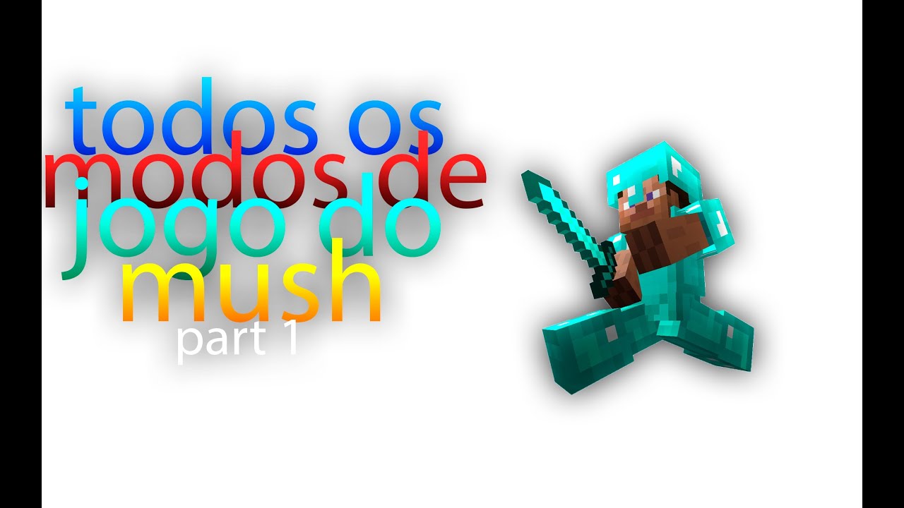 todos os modos de jogo do mush l part 1 - YouTube