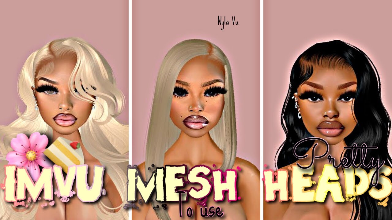 PRETTY IMVU MESH HEADS TO USE🤍🍰 (on IMVU ) -NYLA VU - - YouTube