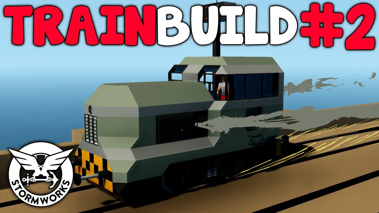 Running Engines! - Train Build - Stormworks Gameplay - Part 2 - YouTube