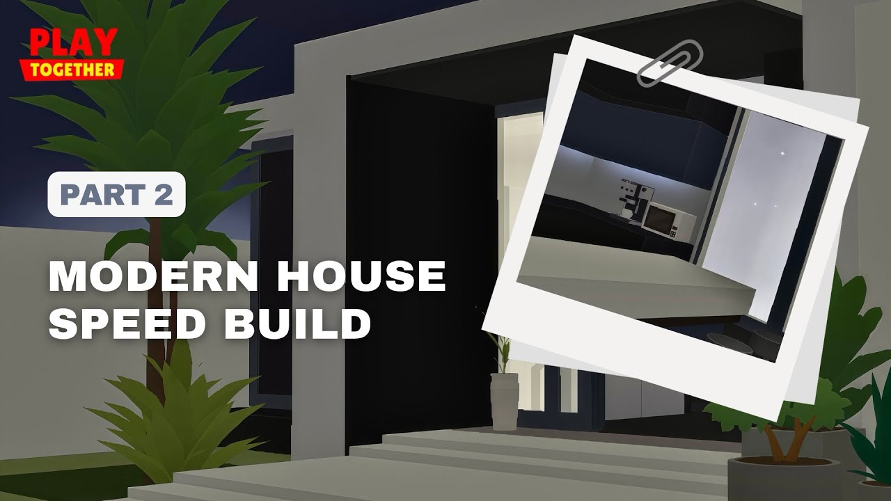 PLAY TOGETHER | Modern House Speed Build Tutorial | PART 2 - YouTube
