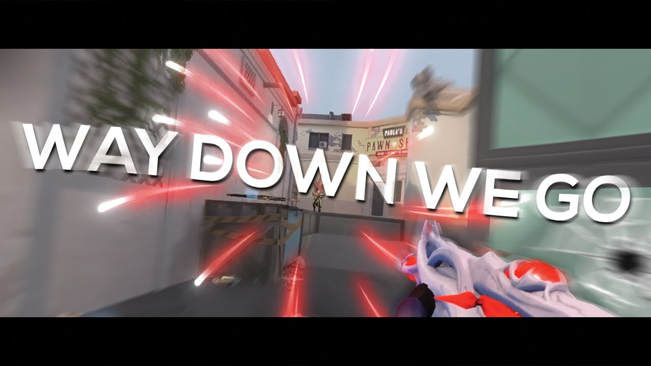 WAY DOWN WE GO (Valorant Edit)│KUNO - YouTube