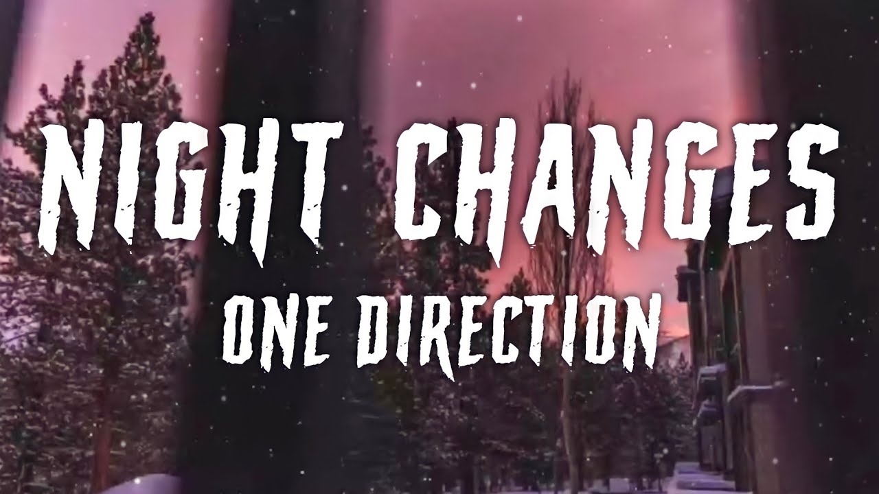 One Direction - Night Changes (Song) - YouTube