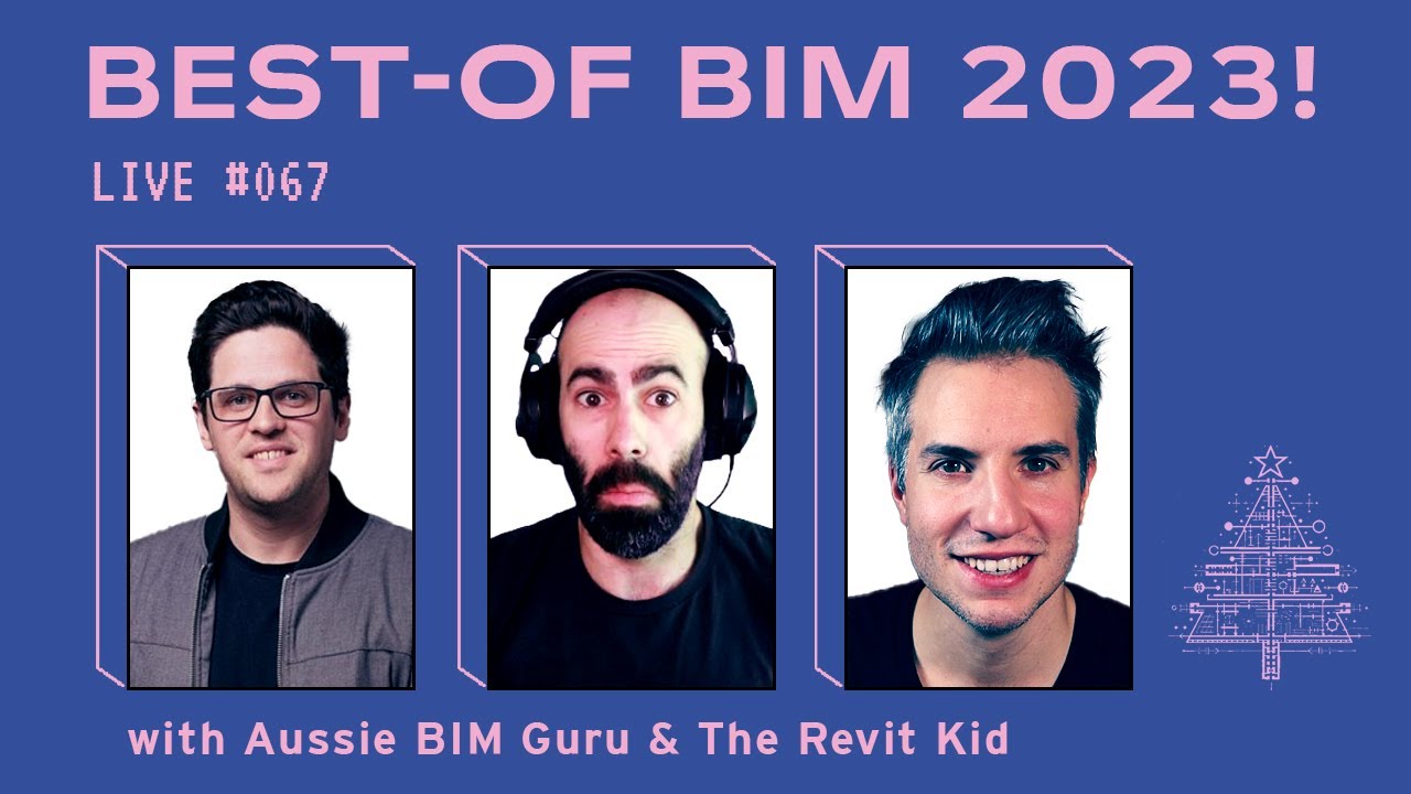 Best of BIM 2023, with Aussie BIM Guru and Revit Kid | BIM Pure Live #067 - YouTube