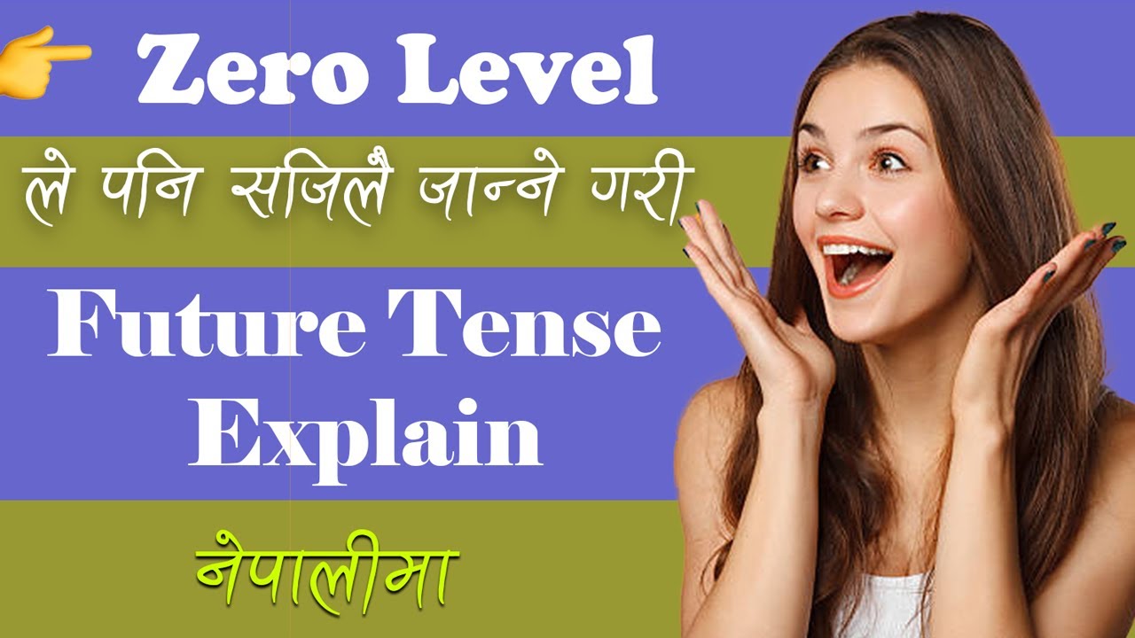 Zero Level पनि सजिलै बुझ्ने गरी Future Tense Explain in Nepali || Tense ...