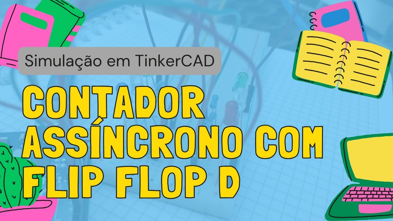 [22/02/25] Sist.Dig - Simulando um contador assíncrono utilizando flip ...