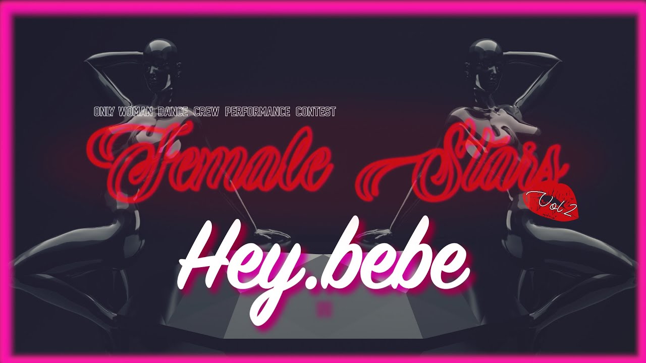 FEMALE STAR VOL.2_Hey bebe - YouTube