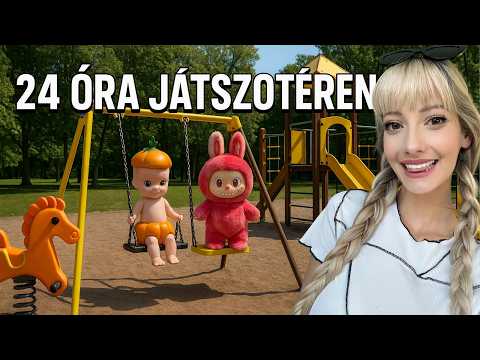 PART3!😱 24ÓRA JÁTSZÓTÉREN!😱 #24óra #labubu