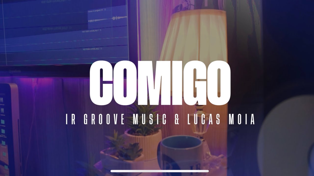 Comigo - IR GrooveMusic (feat) Lucas Moia - YouTube