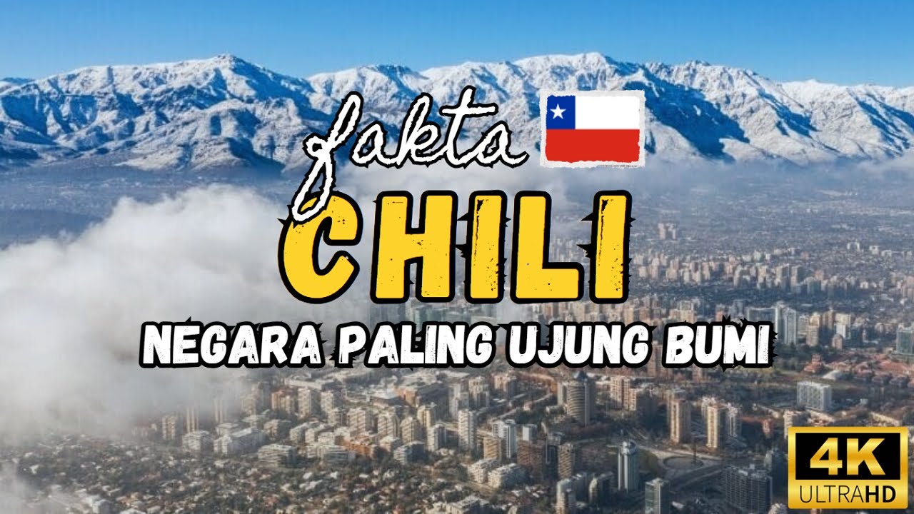 Fakta Chili, Negara Paling Ujung Bumi - YouTube