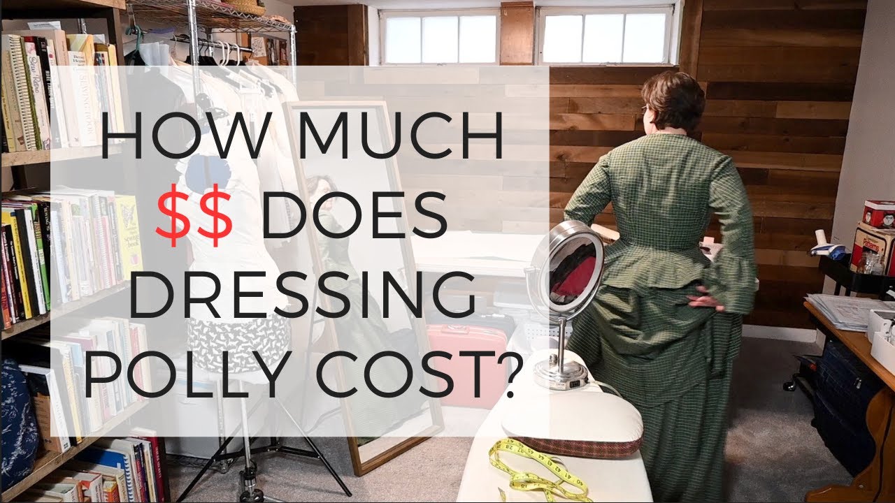 How Much Does it Cost to Dress Polly Beck (in 1872?) - YouTube