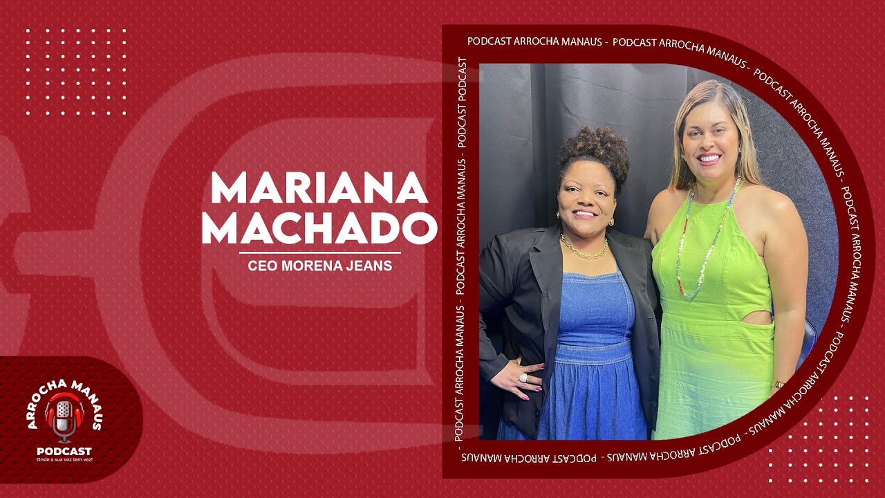 #33 Mariana Machado, Morena Jeans - Empreendedora - YouTube